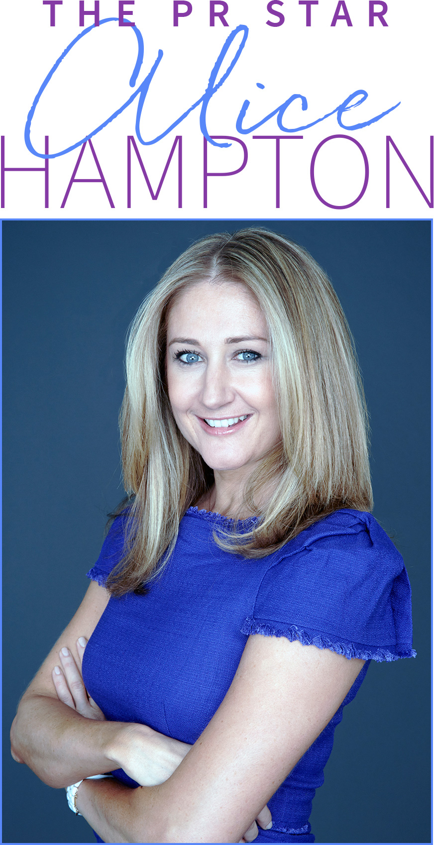 THE PR STAR: ALICE HAMPTON - Divine Living Magazine