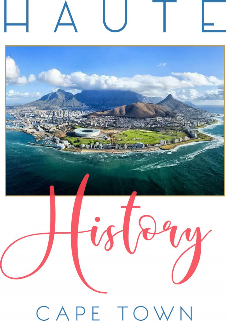 Haute History: Cape Town - Divine Living Magazine